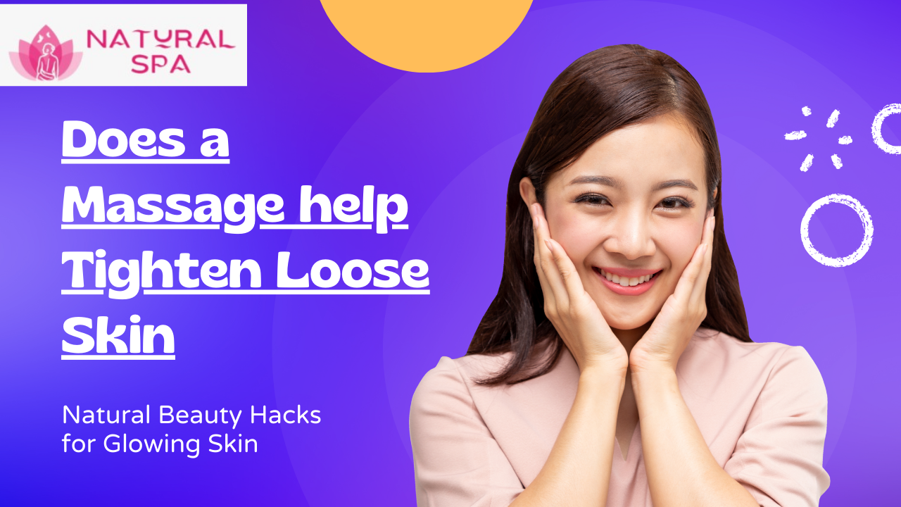 Does A Massages Help Tighten Loose Skin